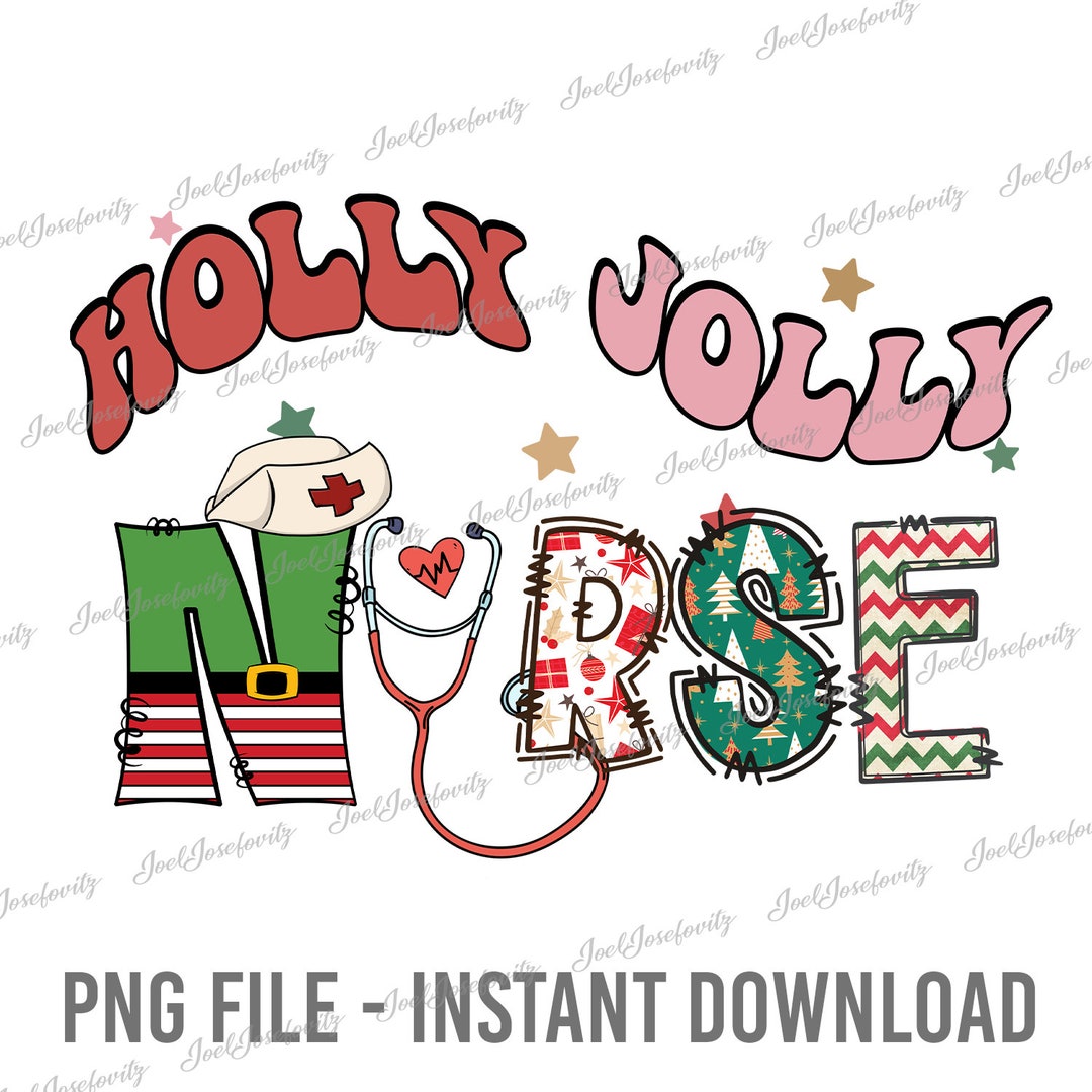 Holly Jolly Nurse Png Christmas Nurse Png Holly Jolly - Etsy