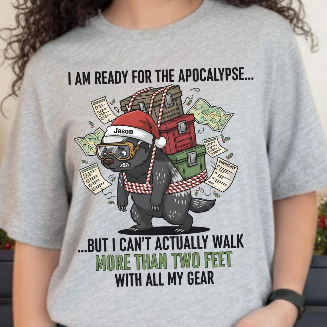 Funny Apocalypse Shirt • “ready for the Apocalypse but Can’t Walk With ...