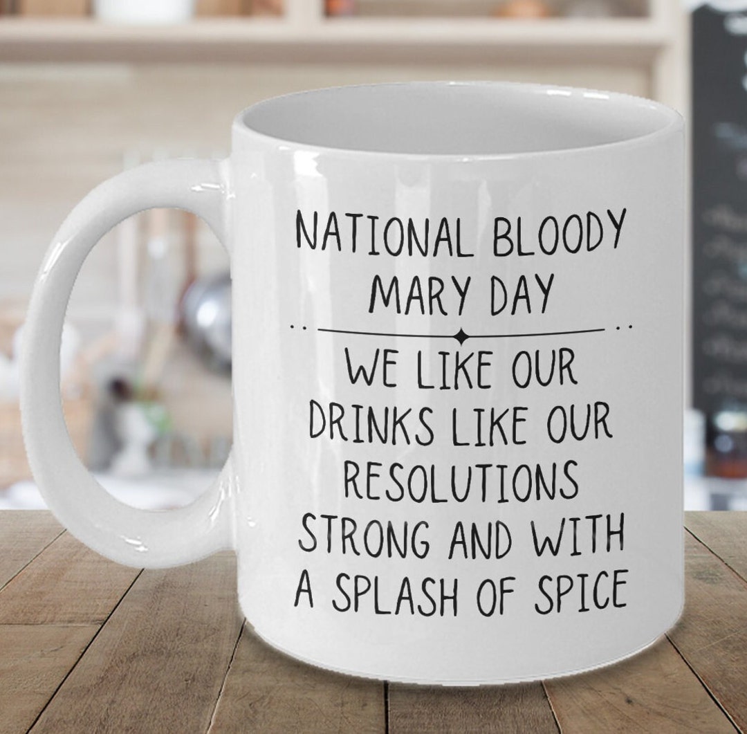 National Bloody Mary Day Mug, January 1st Coffee Cup, Gift for Bloody Mary Drinker for New Year ...