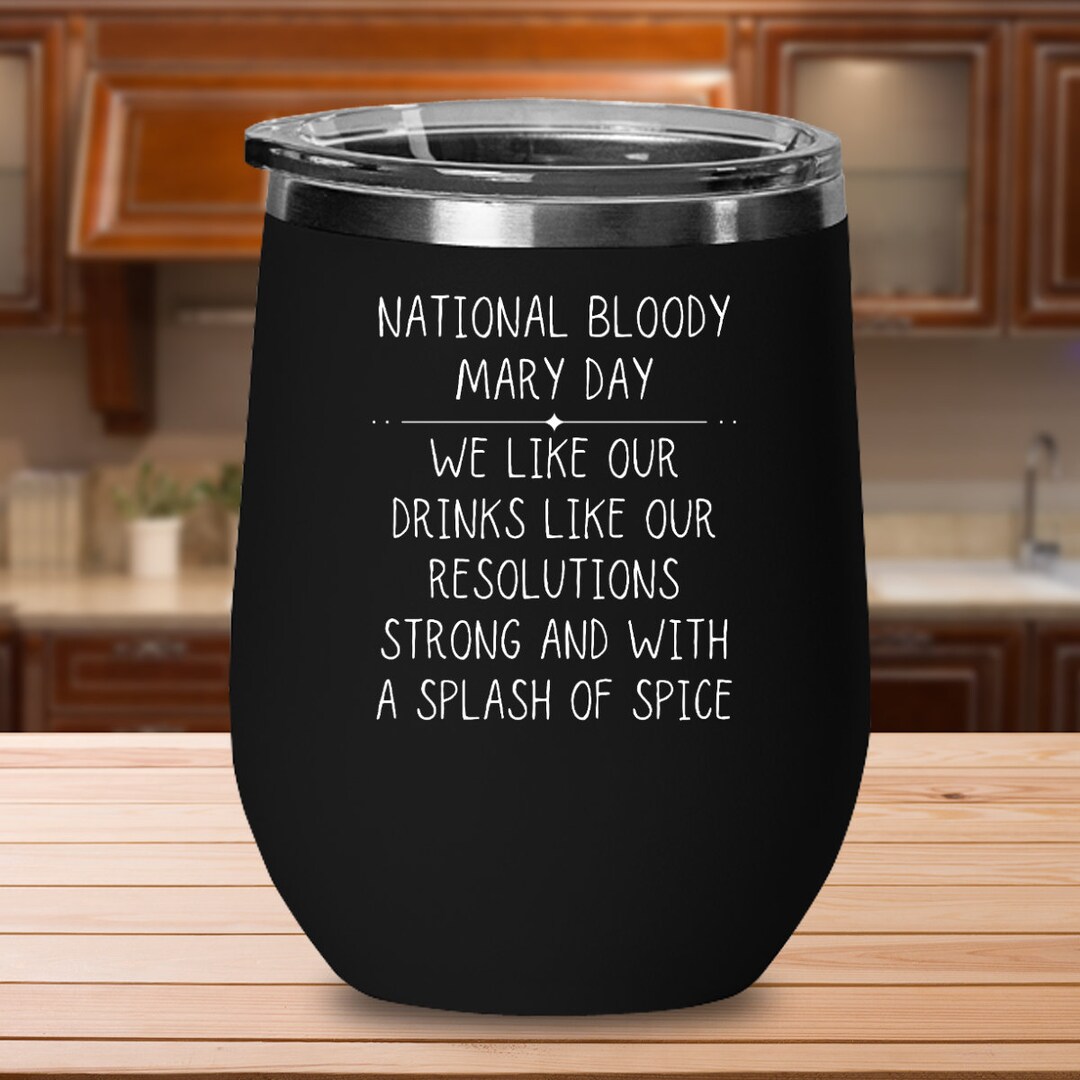 National Bloody Mary Day Wine Glass Tumbler, January 1st Cup, Gift for ...