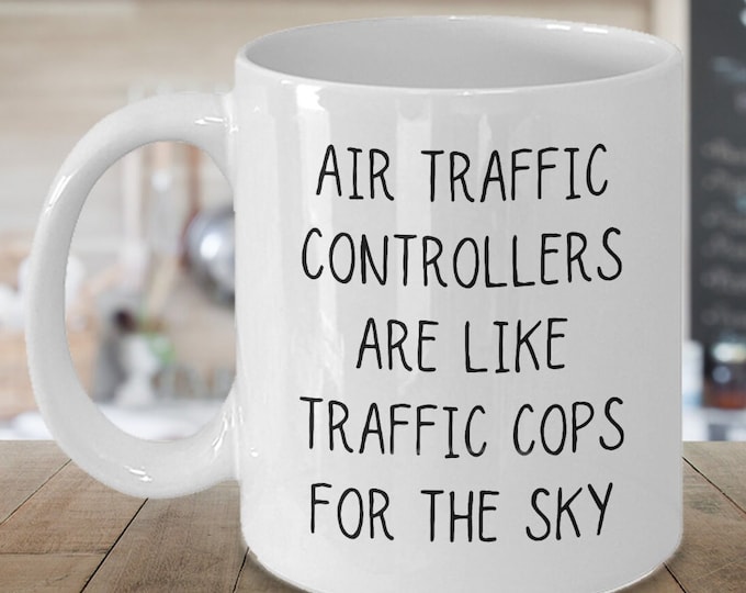 Air Traffic Controller Gift, Funny Air Traffic Controller Coffee Mug ...