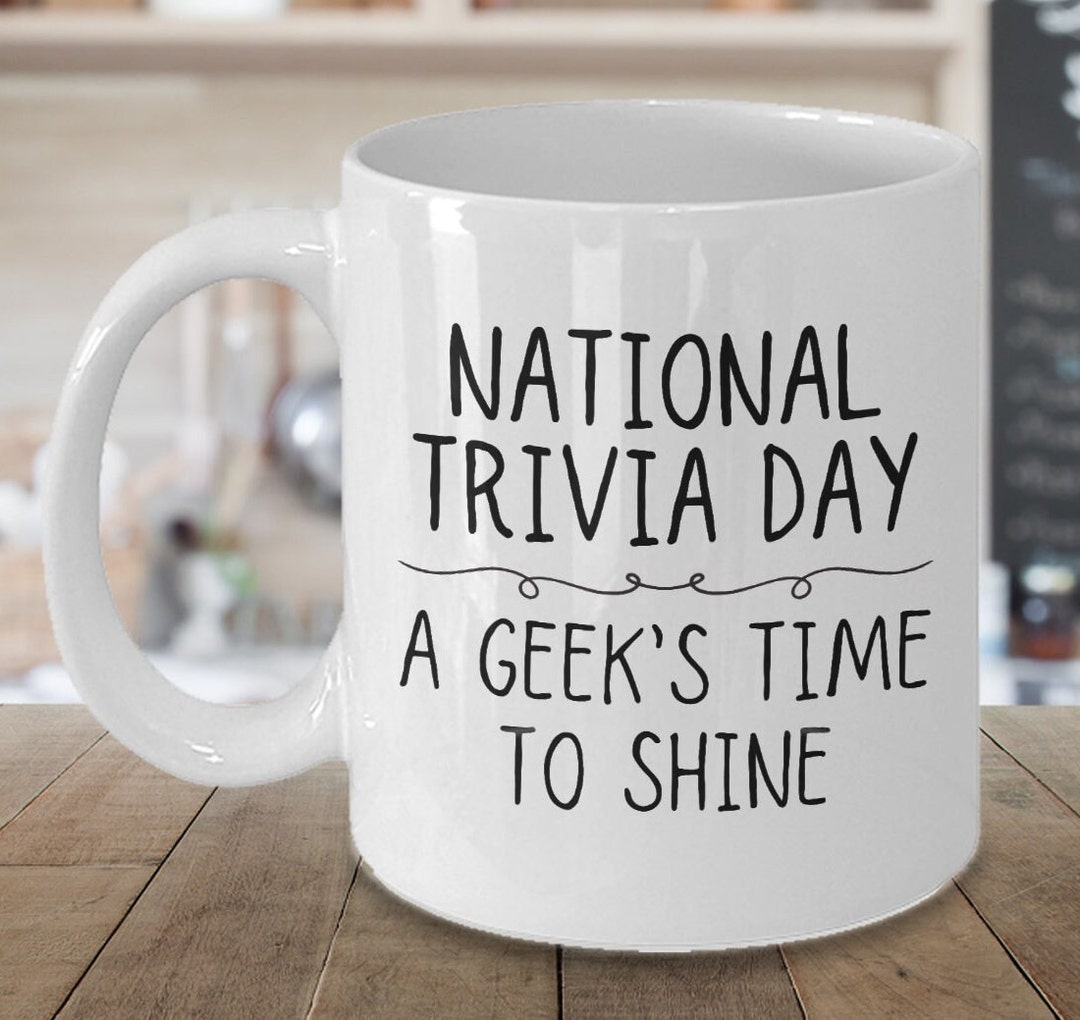 National Trivia Day Mug, Trivia Coffee Cup, Trivia Geek Gift, Gift for ...