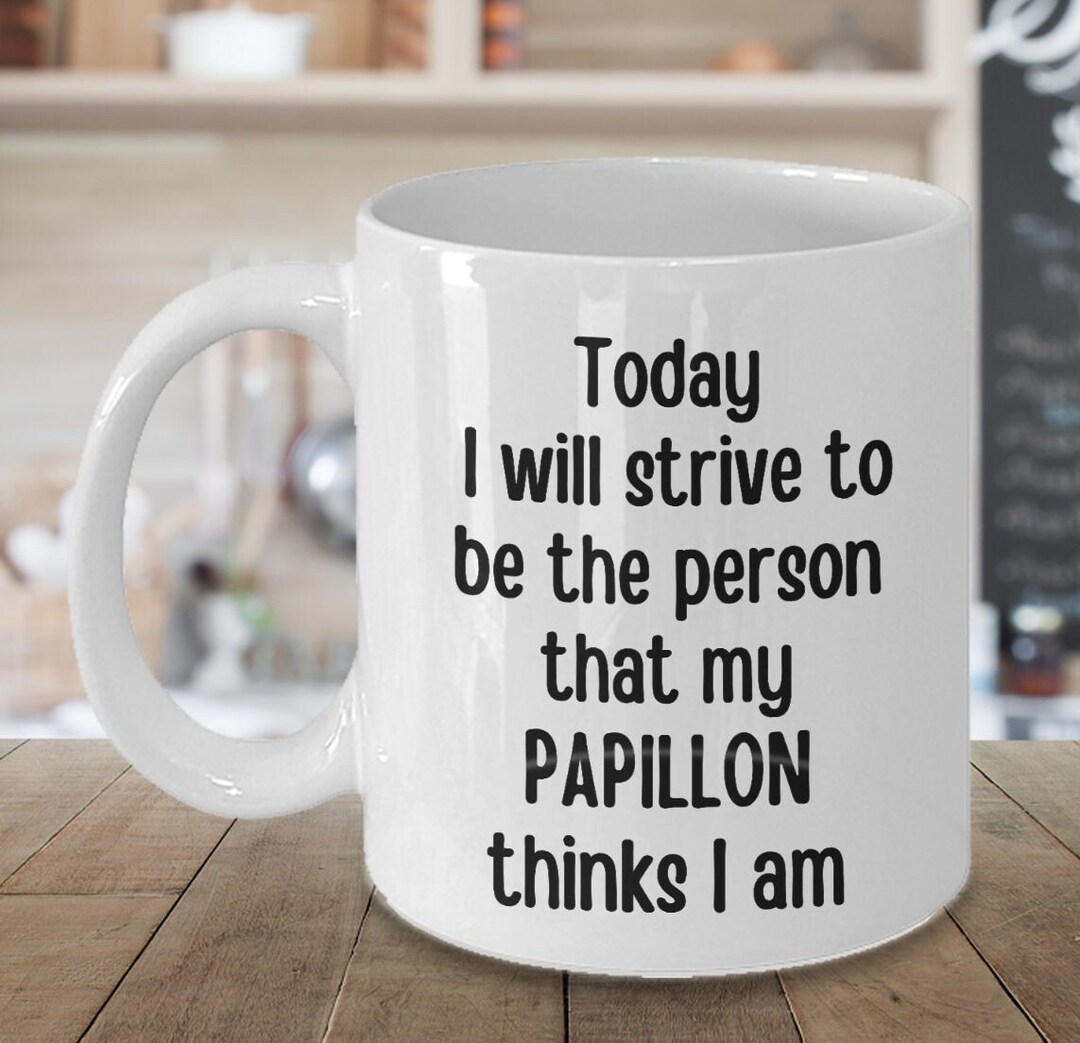 Funny Papillon Dog Mug, Papillon Dog Gifts, Papillon Mom Gifts, Gift ...