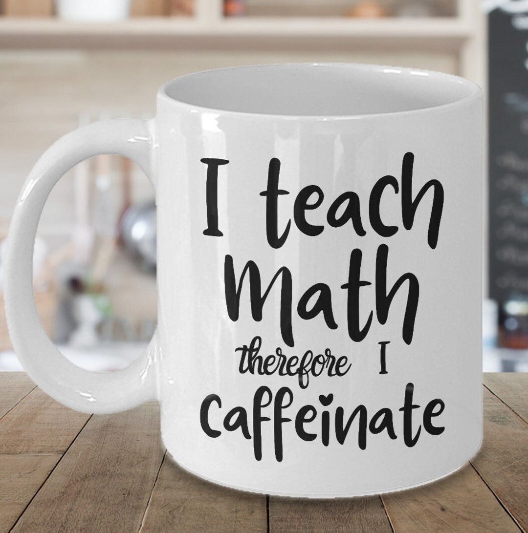 Funny Math Teacher Mug, Back to School Gift for Teacher Who Loves ...