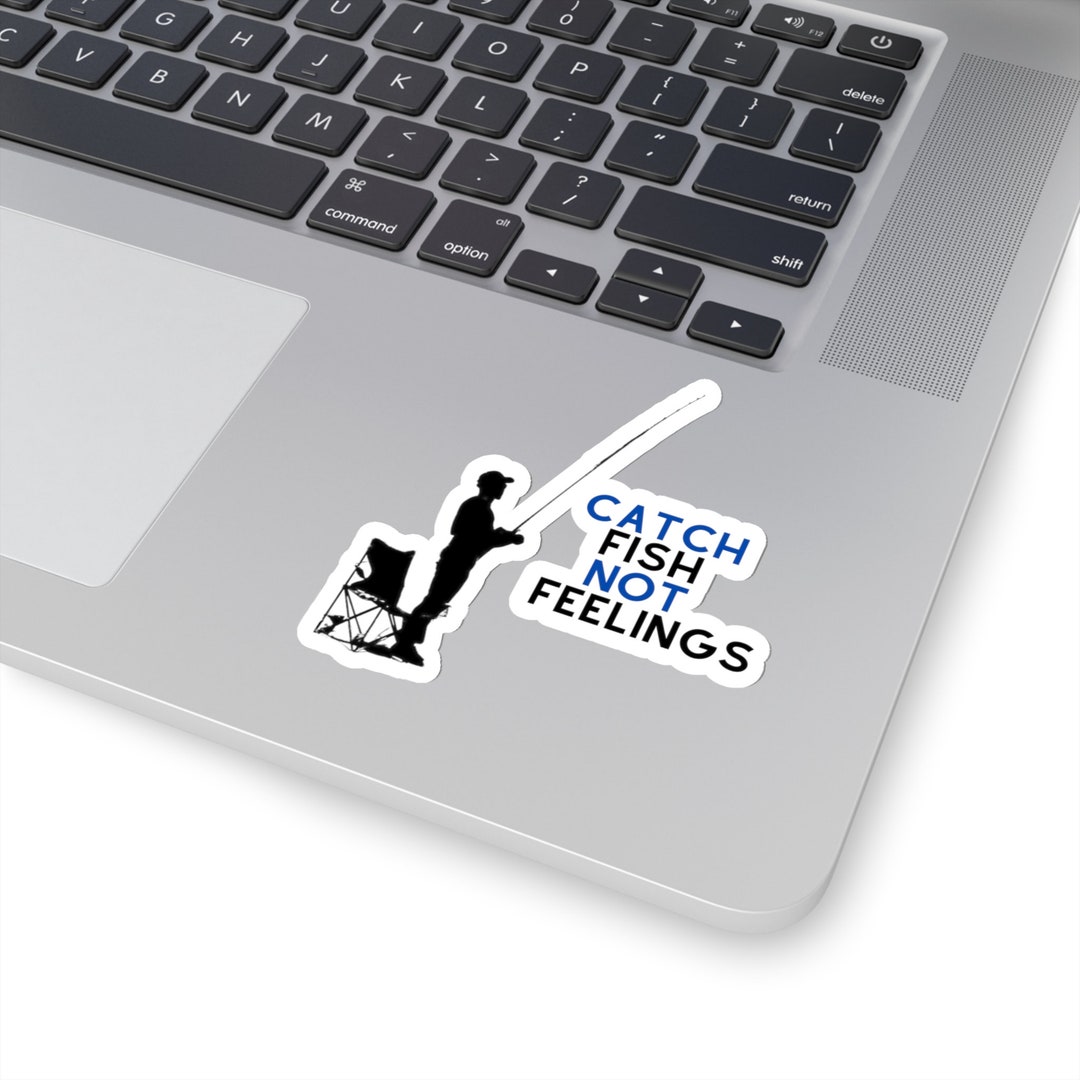 Catch Fish Not Feelings Vinyl Sticker - Etsy