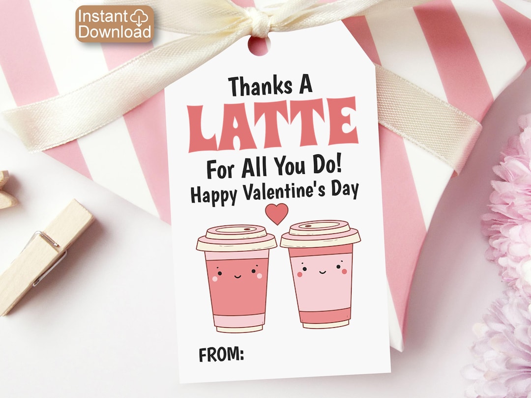 Thanks A Latte for All You Do Coffee Valentine Tag Printable School ...
