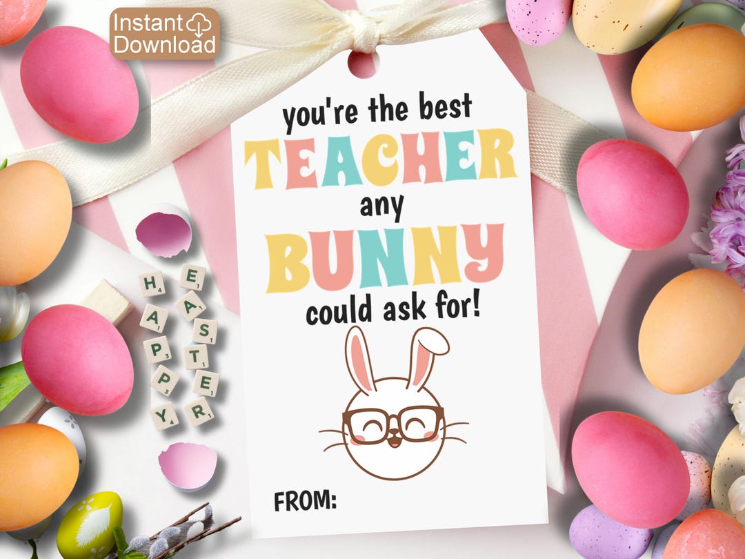 Teacher Easter Tag Printables Bunny Rabbit Easter Day Tag, Happy Easter ...