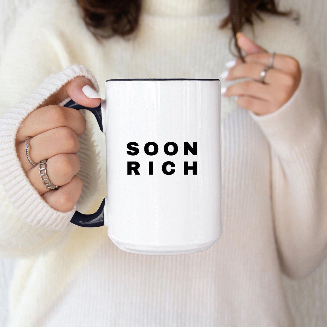Soon Rich Mug, Funny Motivational Coffee Cup, Minimalist Accent Mugs ...