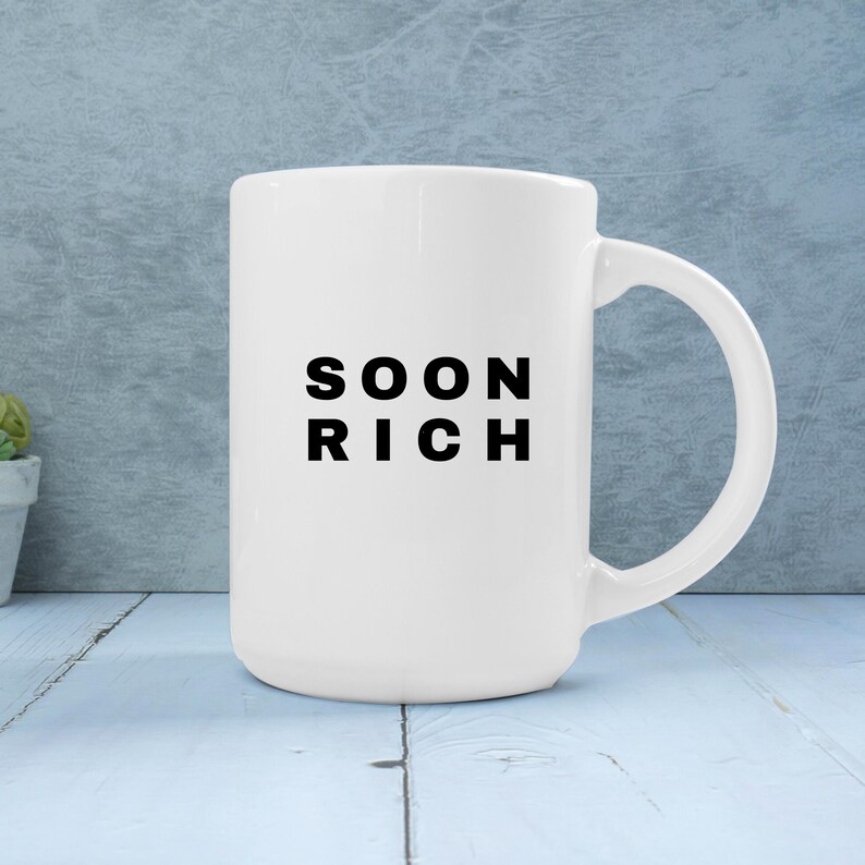 Soon Rich Mug, Funny Motivational Coffee Cup, Minimalist Accent Mugs ...