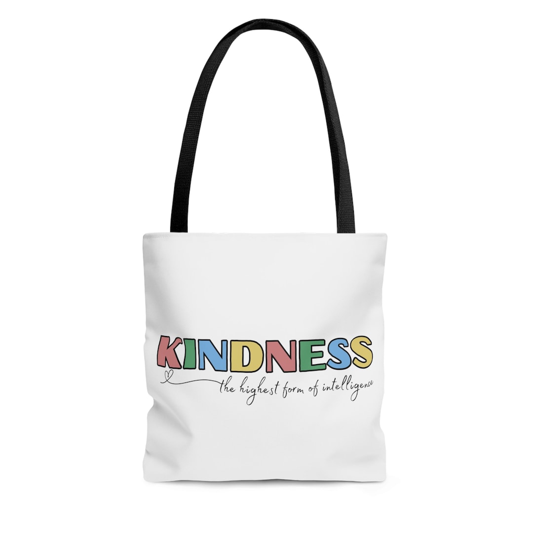 Kindness: the Highest Form of Intelligence Tote Bag | Be Kind Gift for ...