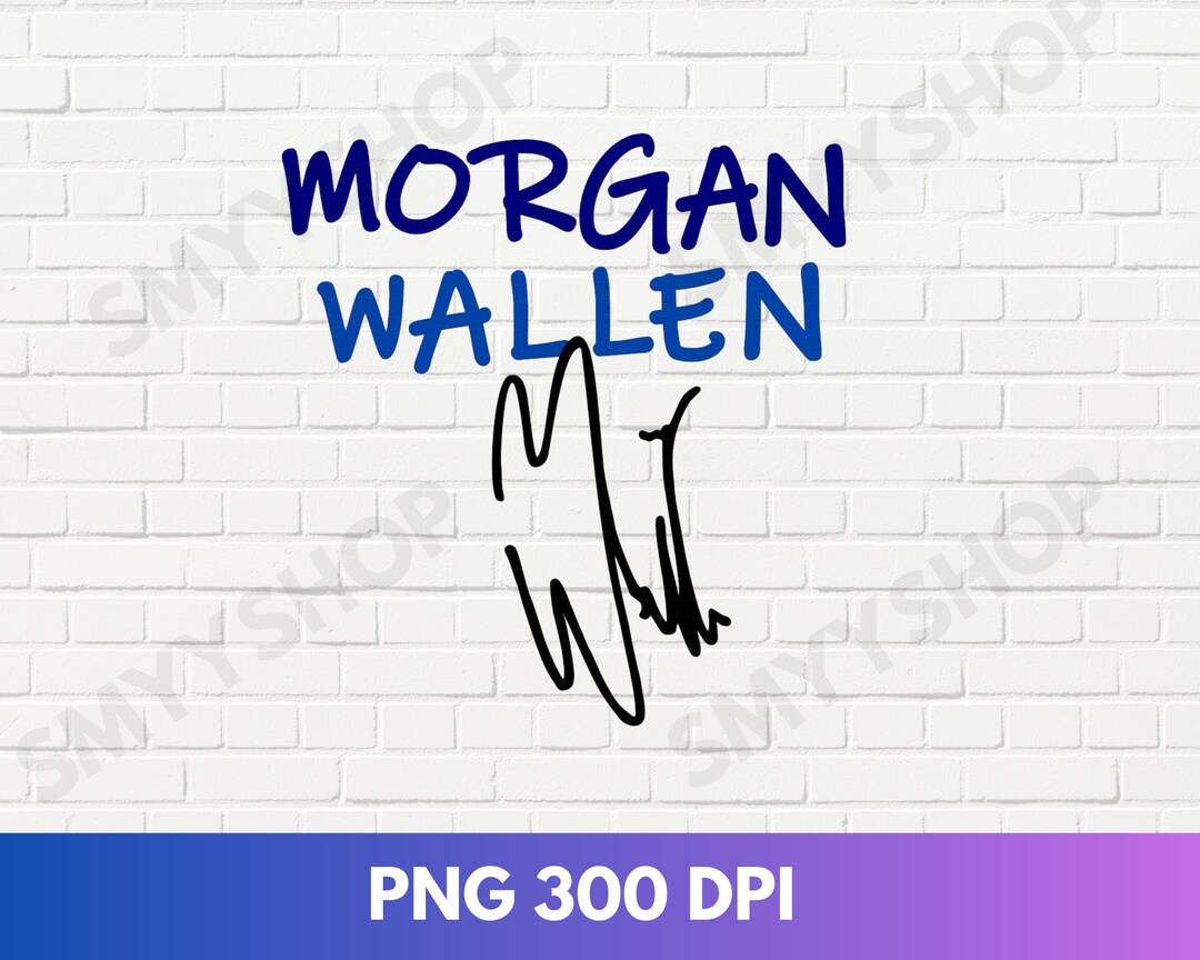 Morgan Wallen Signature Png Morgan Wallen Shirt - Etsy