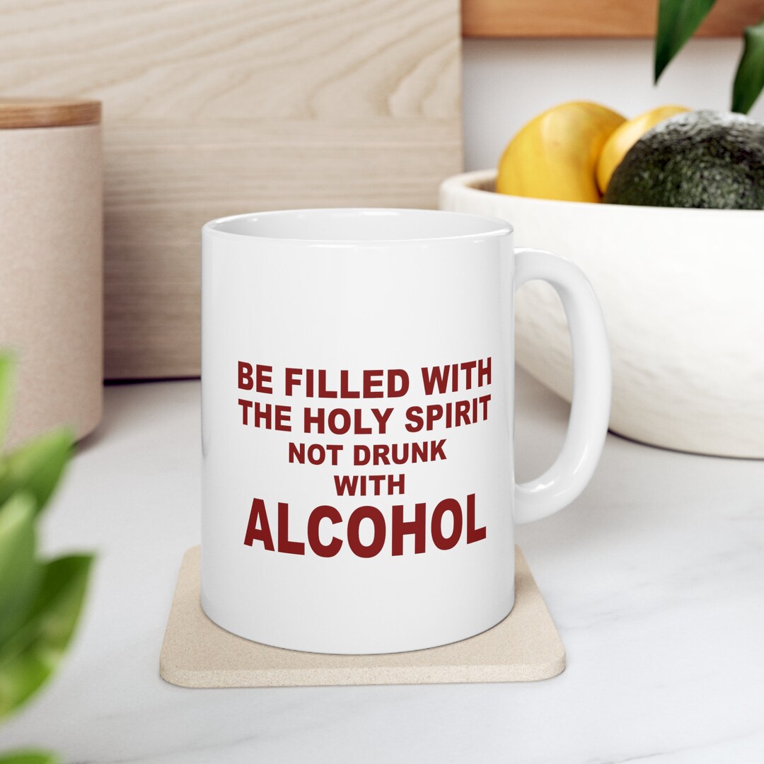 Be Filled With the Holy Spirit Not Drunk With Alcohol Funny - Etsy