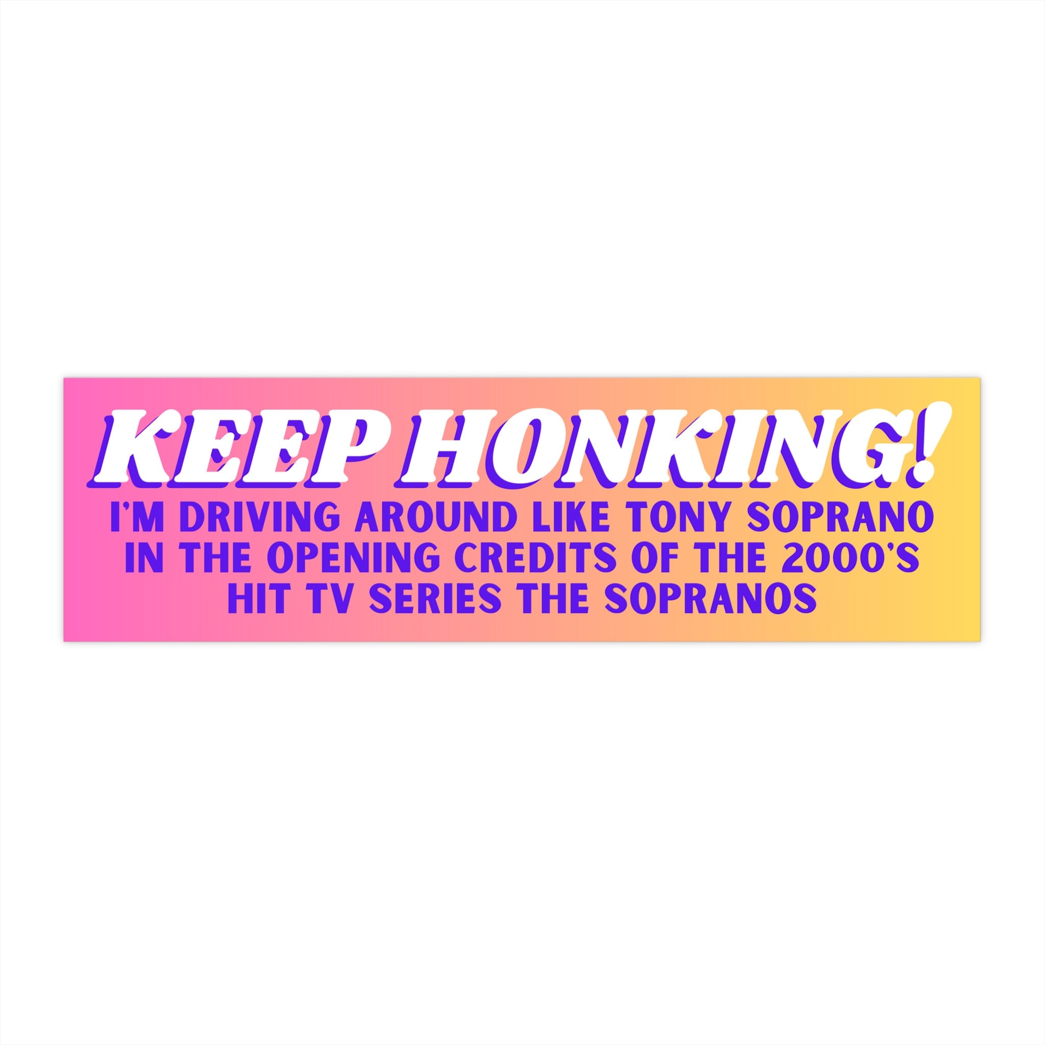 Driving Like Tony Soprano Bumper Sticker Free Tracked Shipping the ...