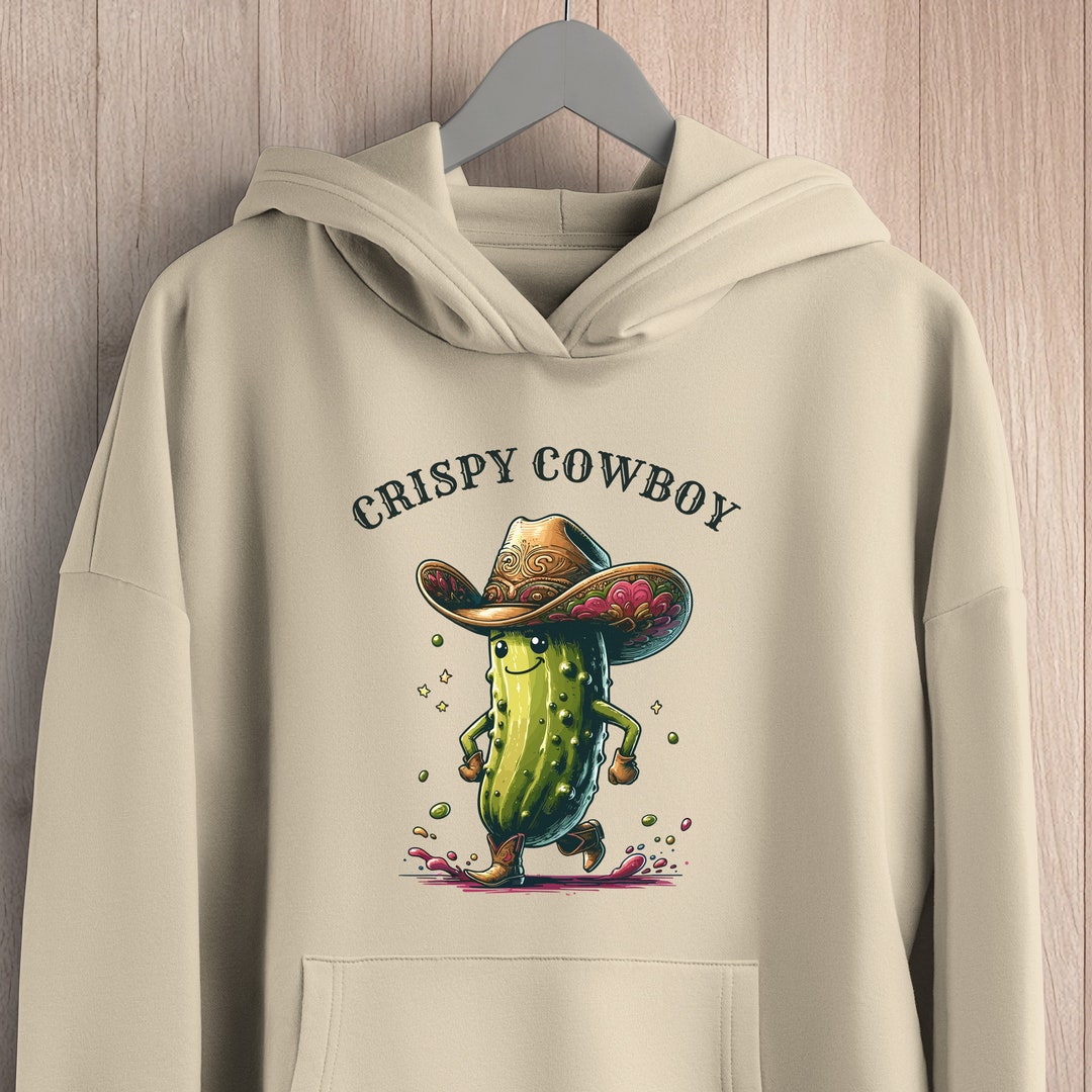 Pickle Cowboy is Crispy Western Styled Hooded Sweatshirt - Etsy