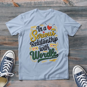 Wordle T-shirt, in Relationship With Wordle Shirt, Funny Wordle Game ...