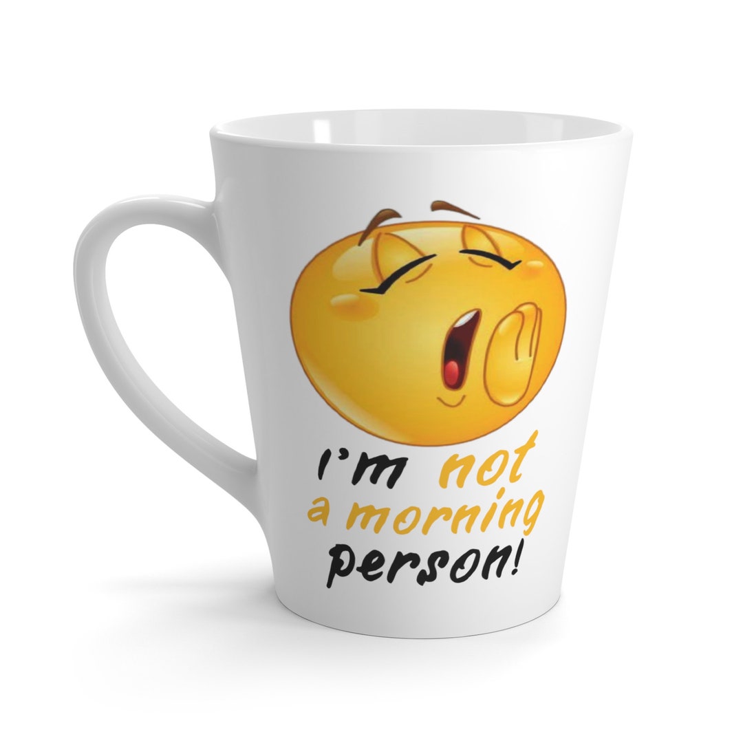 Coffee Mug, Cappuccino Mug - Funny Mug - I'm Not A Morning Person ...