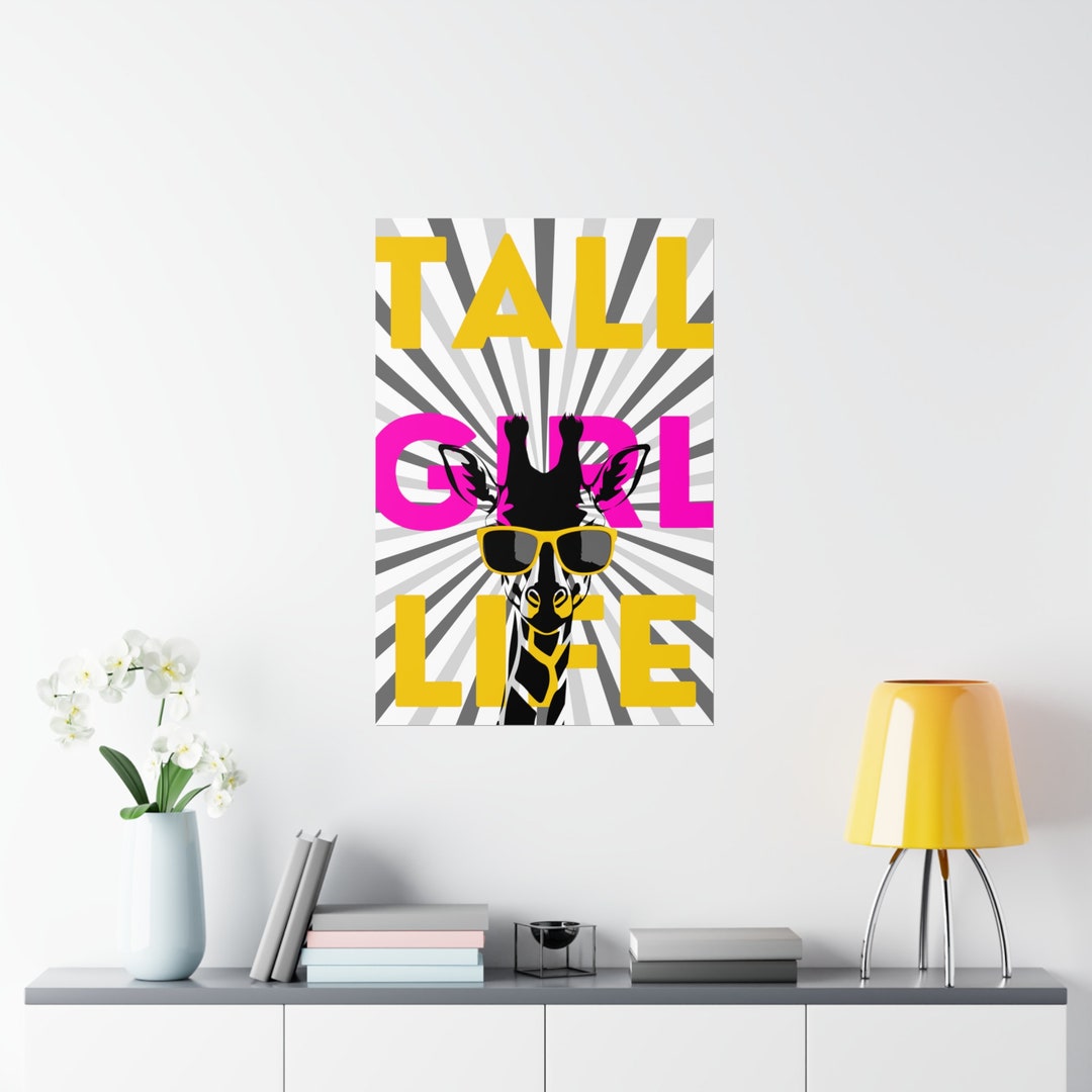 Tall Girl Life Premium Vertical Poster, Gifts for Her, Bedroom Wall Art ...