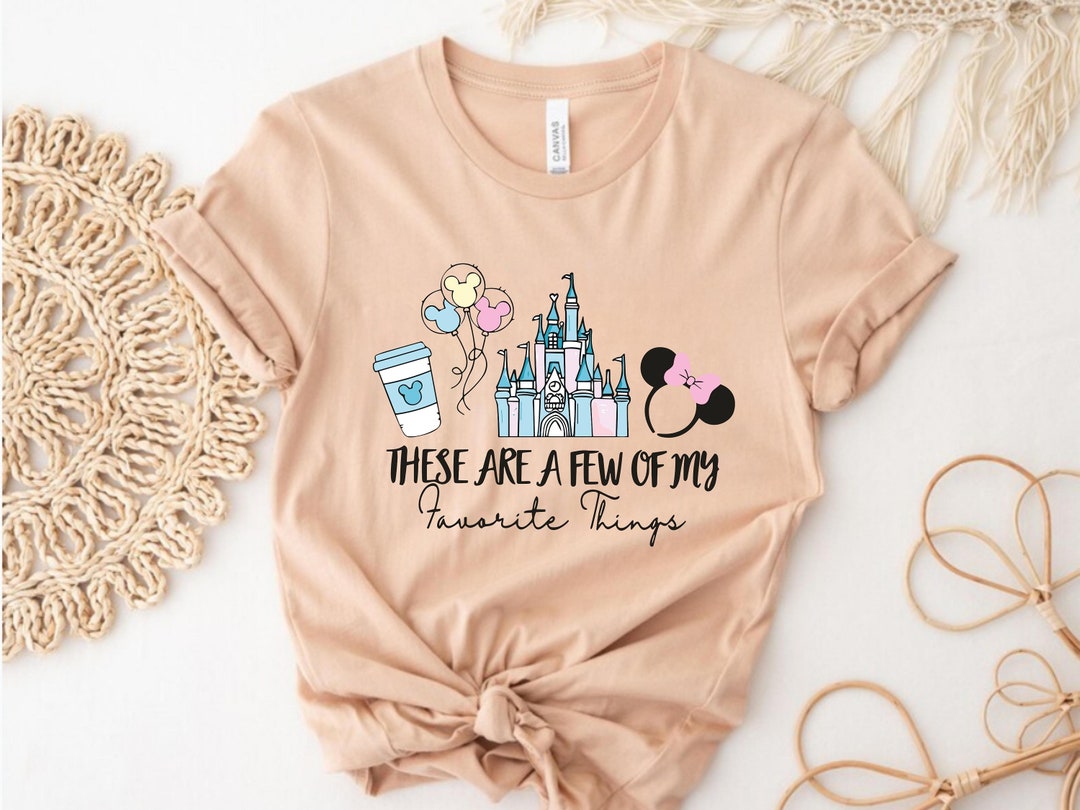 These Are A Few of My Favorite Things Shirt, Disney Mickey and Minnie ...