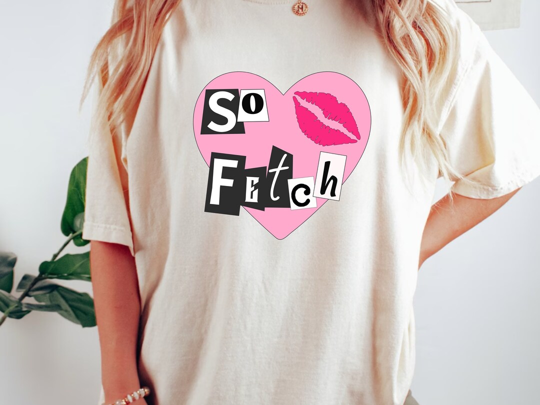 So Fetch Shirt, Mean Girls Shirt, That is so Fetch, Funny Quote Shirt ...