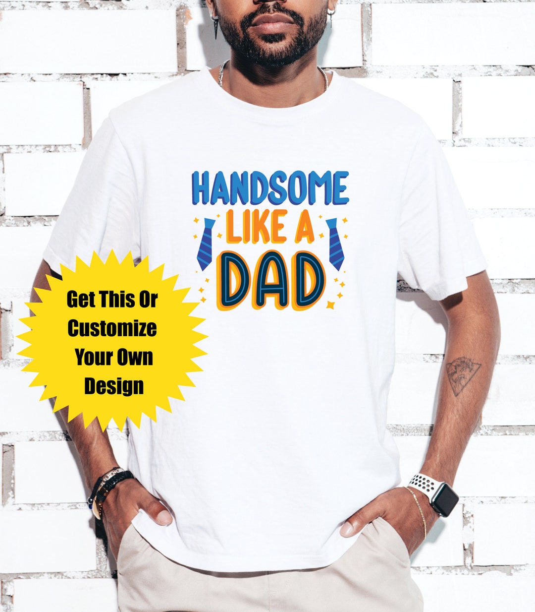 Father's Day: Handsome Like A Dad (FREE SHIPPING, 20+ Color)/or ...