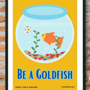 Be a Goldfish Soccer Poster | Inspirational Wall Art | 6 Sizes ...
