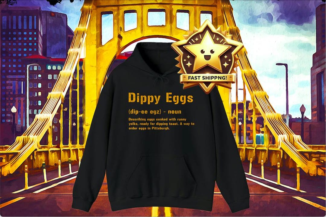 Dippy Eggs Pittsburghese Definition Hoodie: Yinzer Gift - Etsy