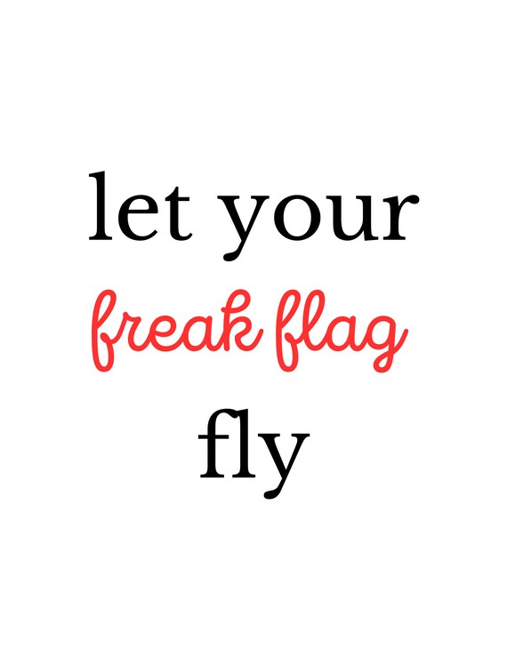 Freak Flag Quotes