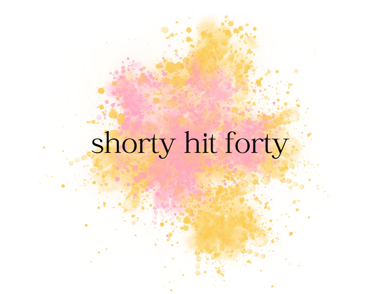 Shorty Hit Forty Printable Card - Etsy