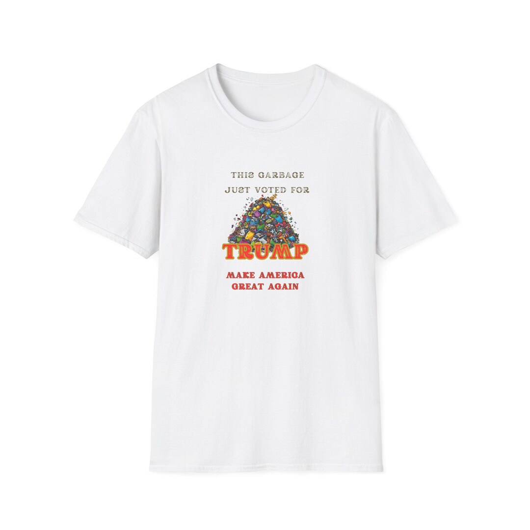 Political Statement Tee, Pro Trump Unisex Shirt, Conservative Garbage ...