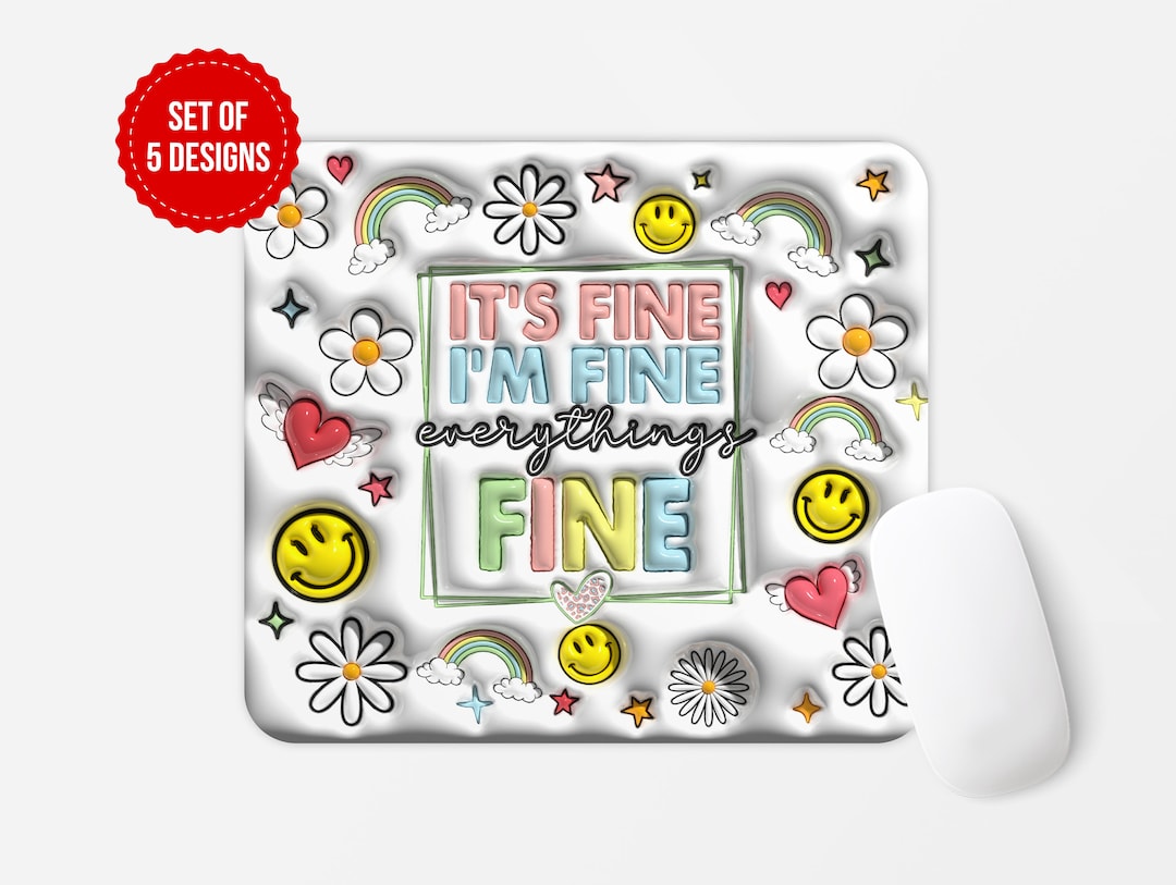 It's Fine I'm Fine Everything's Fine Mouse Pad PNG Sublimation Design ...
