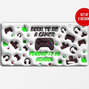 Born to Be A Gamer Forced.. License Plate Sublimation Design, Car ...