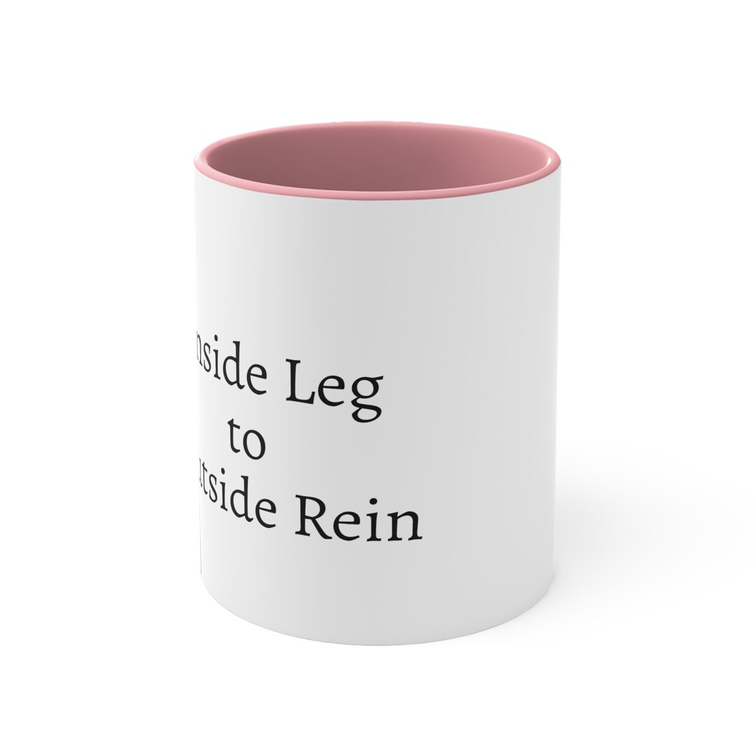 Equestrian Mug, Inside Leg to Outside Rein, Horse Lover Gift - Etsy