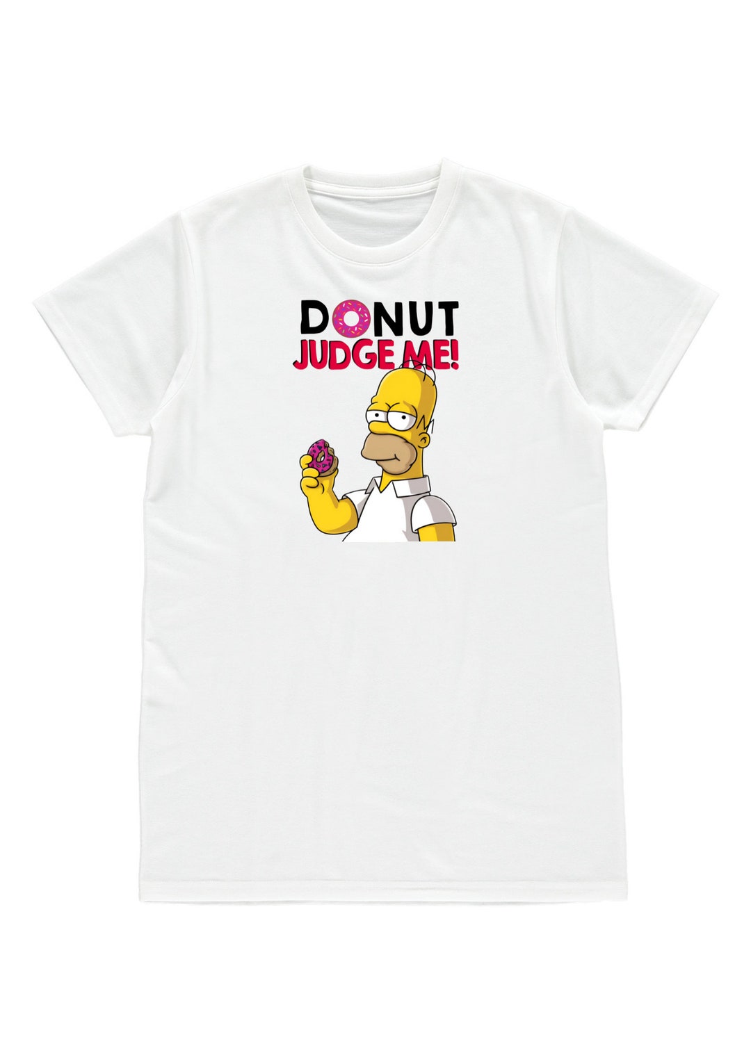 Funny Homer Simpson Donut Judge Me Cartoon TV Mens Womens Unisex T ...