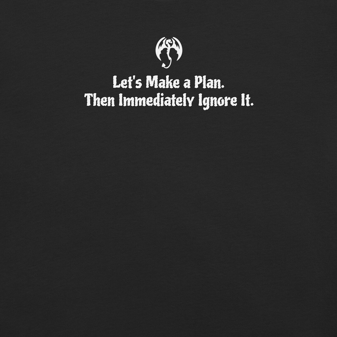 Let's Make a Plan | Sarcastic D&D T-shirt for Nerds Who Min-max, Meta ...