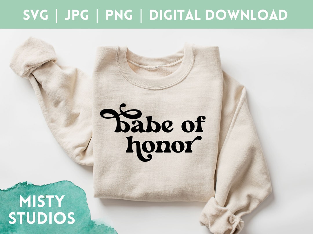 Maid of Honor SVG for Bachelorette Parties, Babe of Honor Bridal Party ...