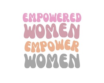 Empowered Women Empower Women SVG - Etsy