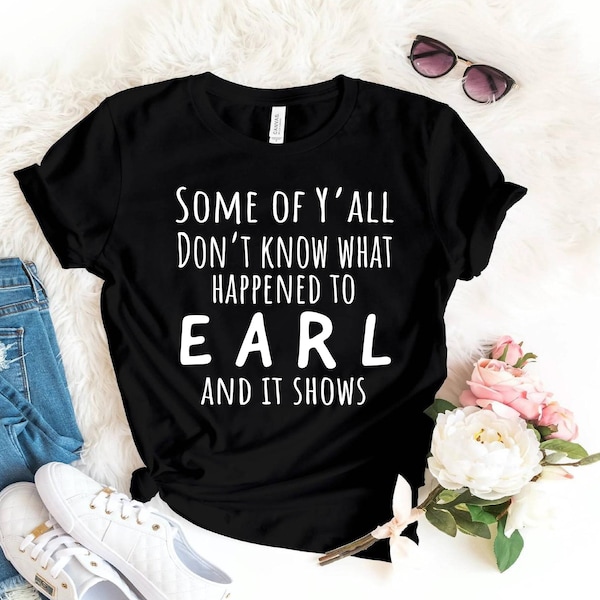 Some You All Don't Know What Happened to Earl Svg - Etsy