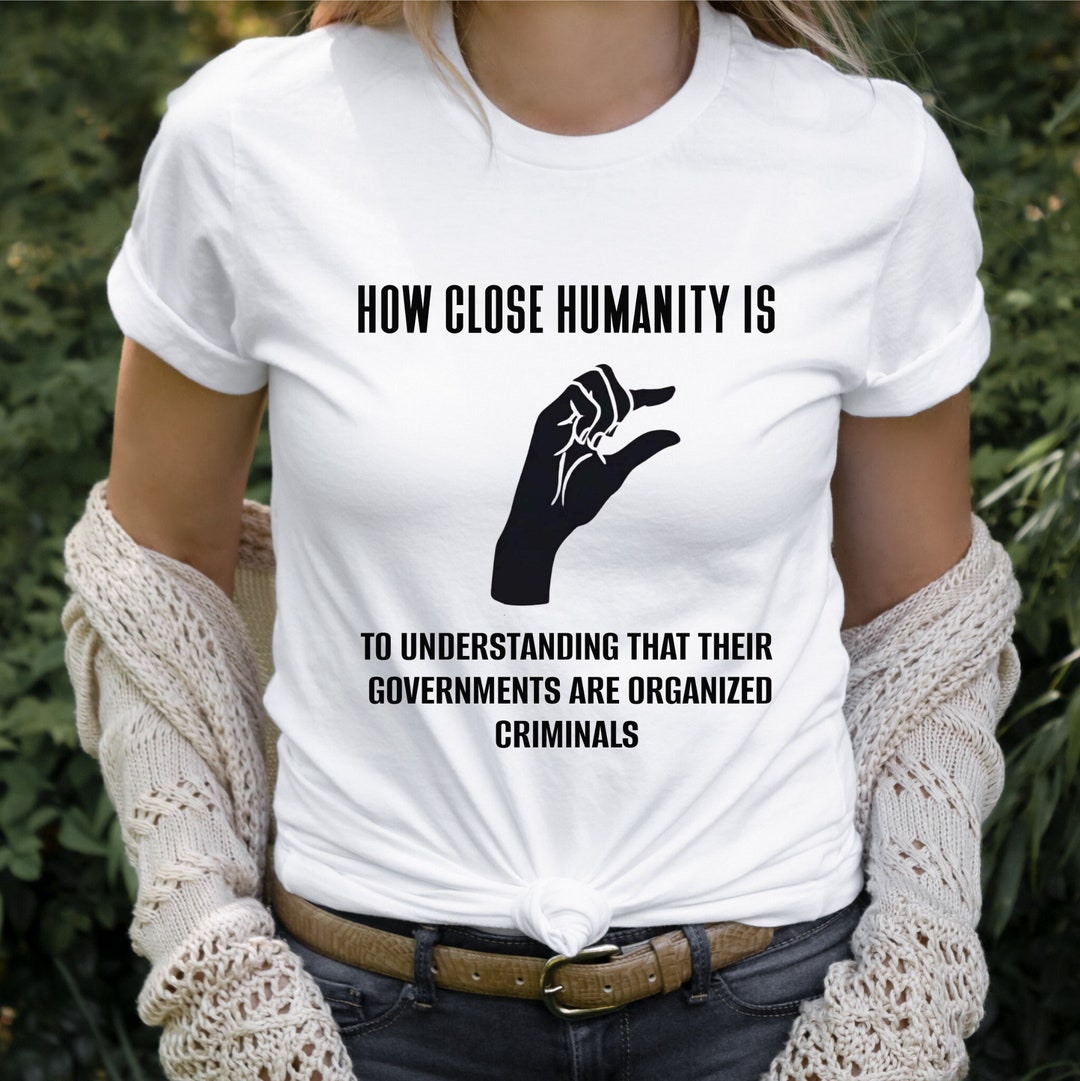 Governments Are Organized Criminals Shirt, Government Corruption Tshirt ...