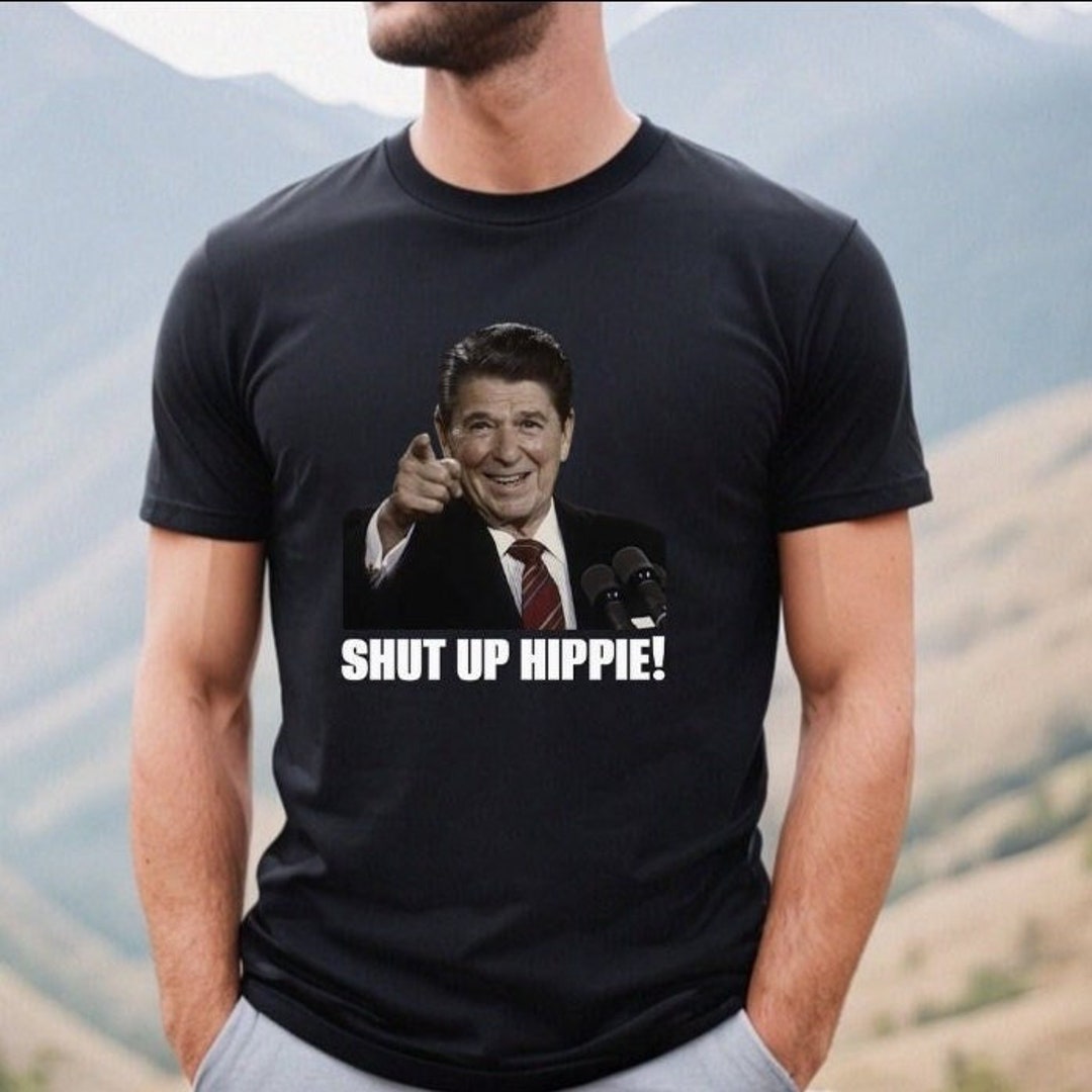 Shut up Hippie Shirt, Ronald Reagan Shirt, Funny Conservative T-shirt ...