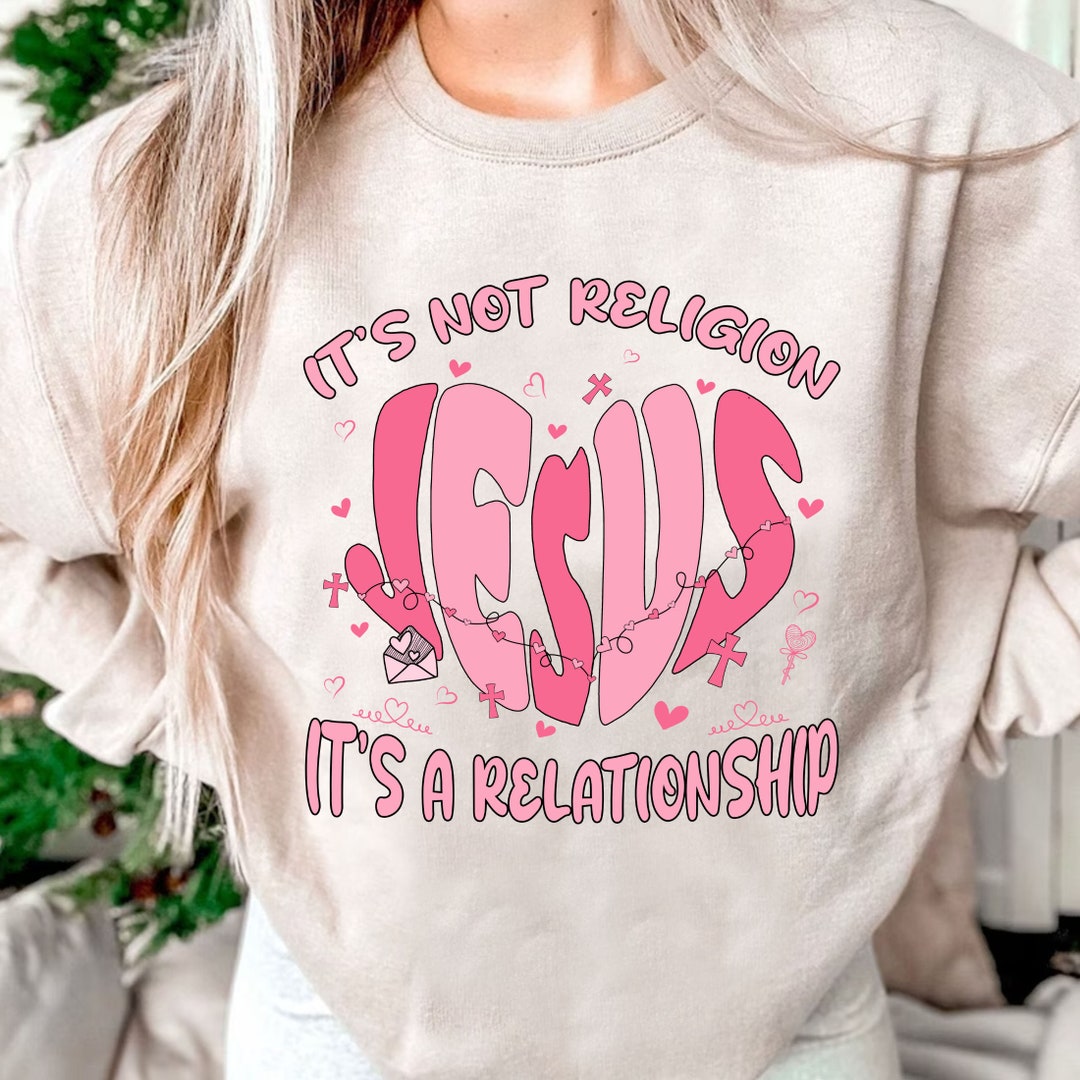 Its Not a Religion Its a Relationship PNG, Jesus Valentine PNG ...