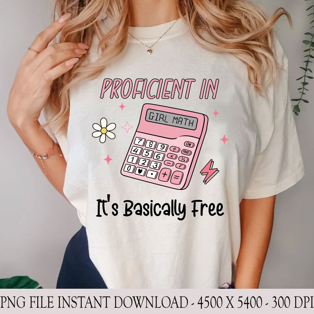 Girl Math It's Basically Free Png, Girl Math Png, Girl Math University ...