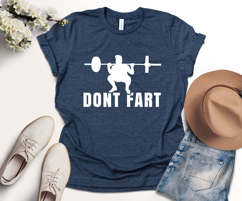 Funny Weightlifting Shirt, Don't Fart Shirt, Weightlifting Gift ...