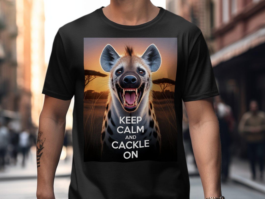 Funny Hyena Tshirt Keep Calm and Cackle on Animal Lover Shirt Unique ...