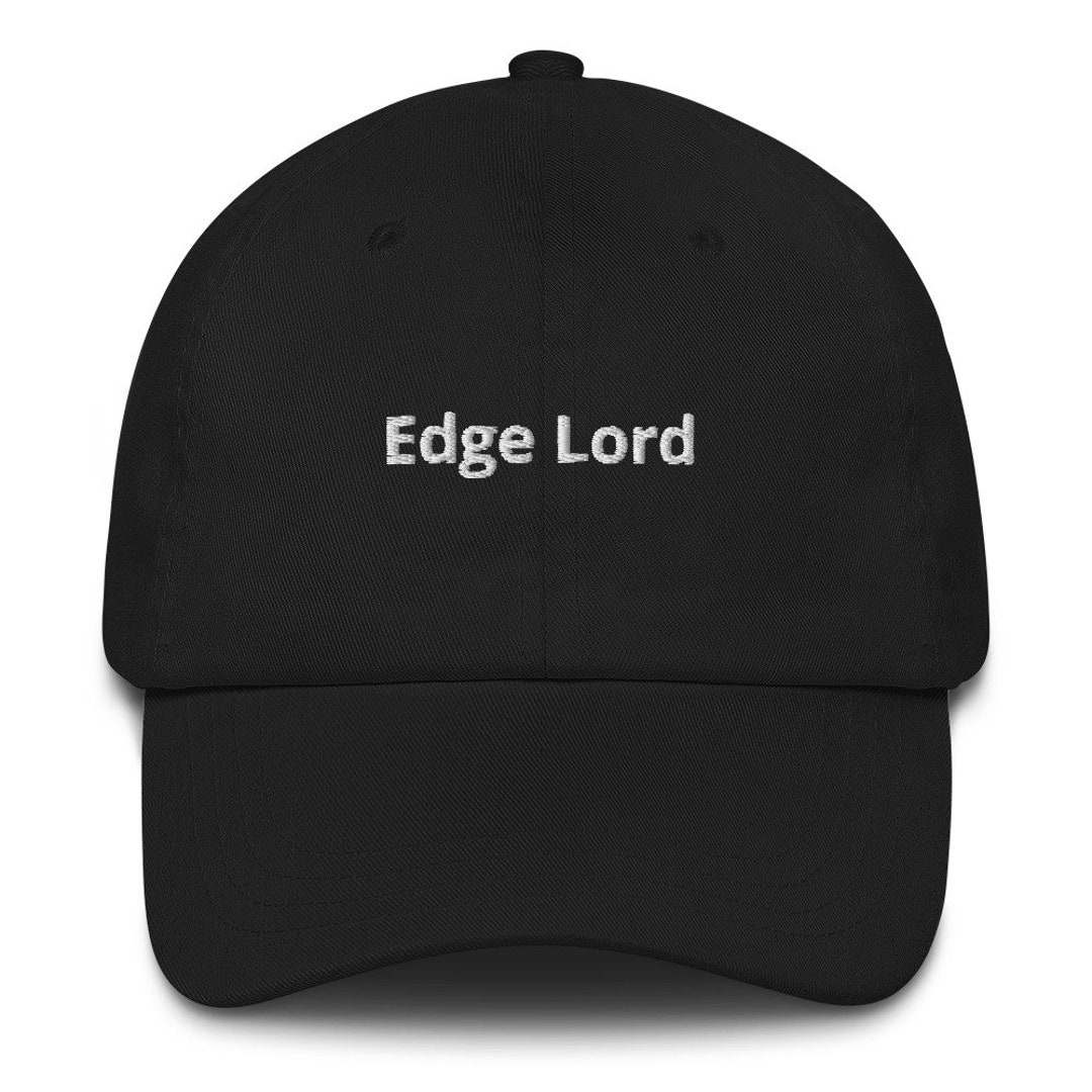 Edge Lord Dad Hat - Gift for the Lord of Edge - Etsy