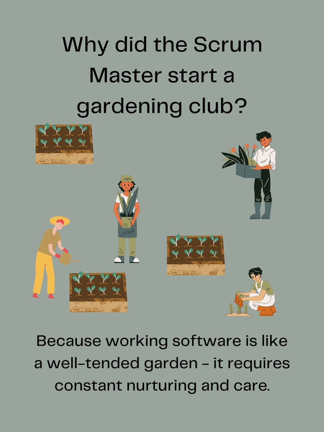 Why Did the Scrum Master Start a Gardening Club? Scrum Master, Humor ...