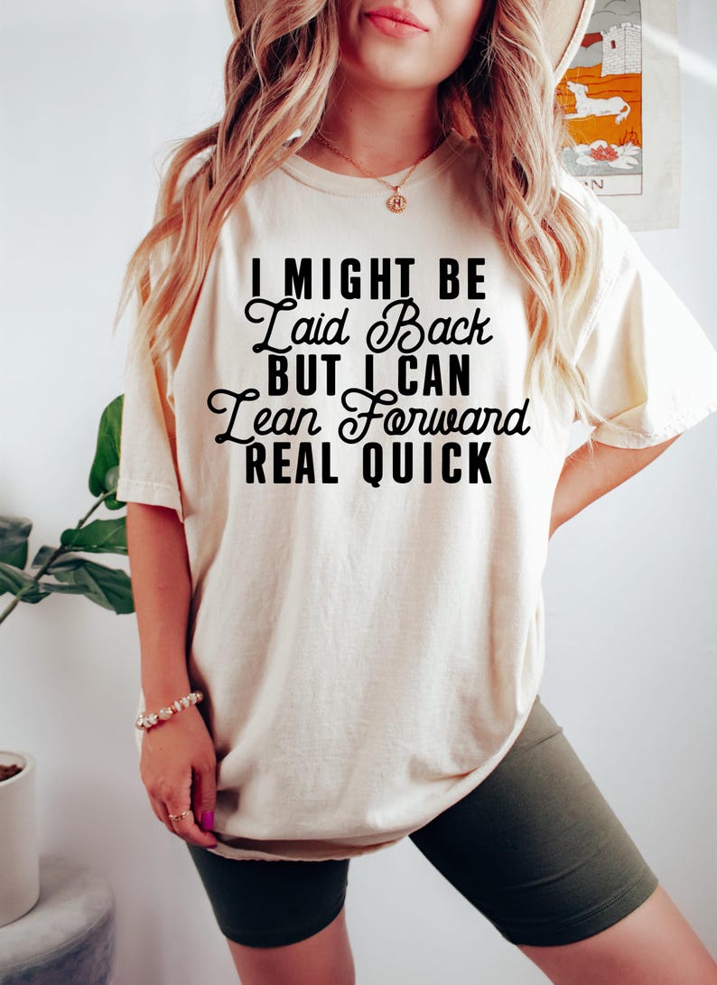 I Might Be Laid Back but I Can Lean Forward Real Quick SVG Laid Back ...