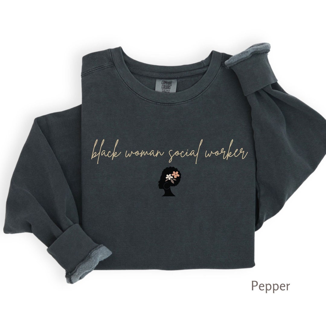 Black Woman Social Worker Shirt Comfort Colors® Sweatshirt School ...