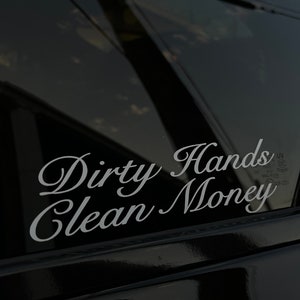 Dirty Hands, Clean Money Decal - Etsy