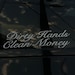 Dirty Hands, Clean Money Decal - Etsy