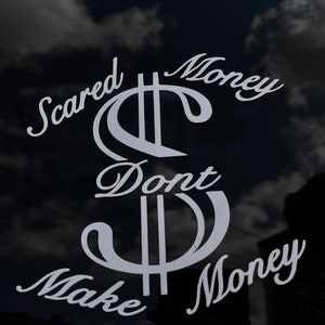 Scared Money Don’t Make Money High Quality Decal - Etsy